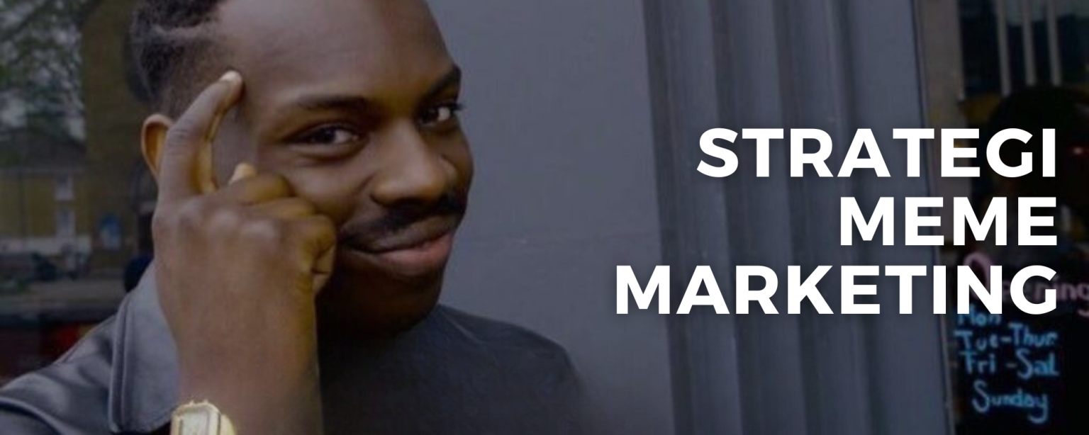 Meme Marketing Strategi Pemasaran Digital untuk Para Gen Z